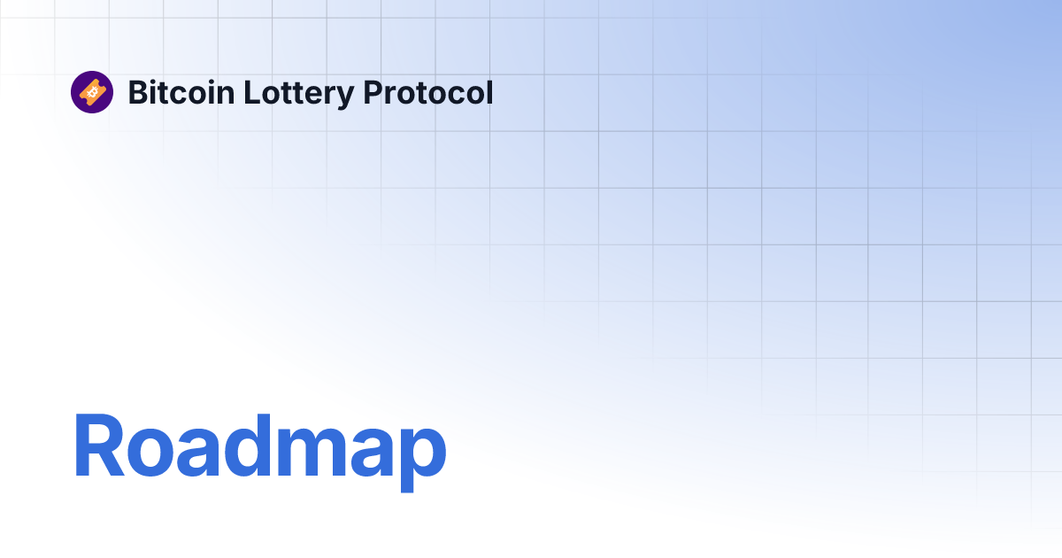 Roadmap | Bitcoin Lottery Protocol